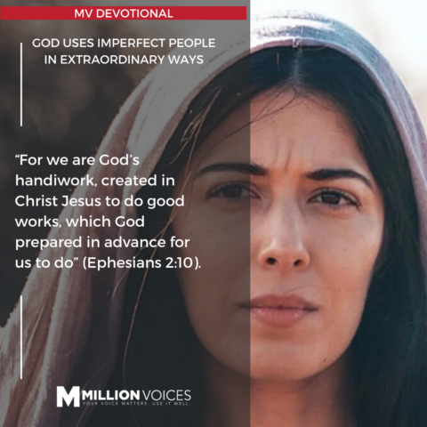 God Uses Imperfect People in Extraordinary Ways - Million Voices