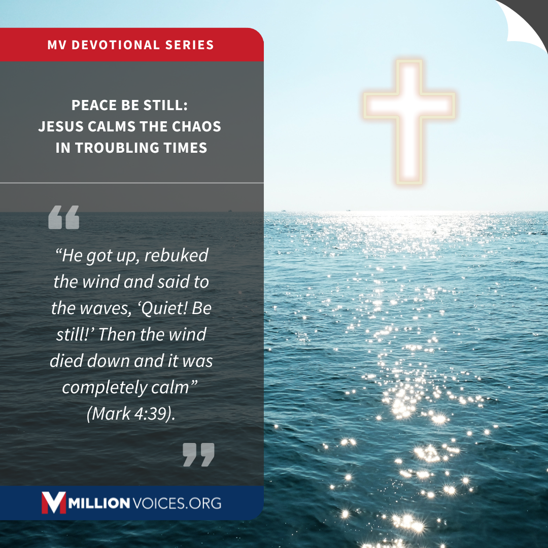 Peace Be Still: Jesus Calms the Chaos in Troubling Times - Million Voices