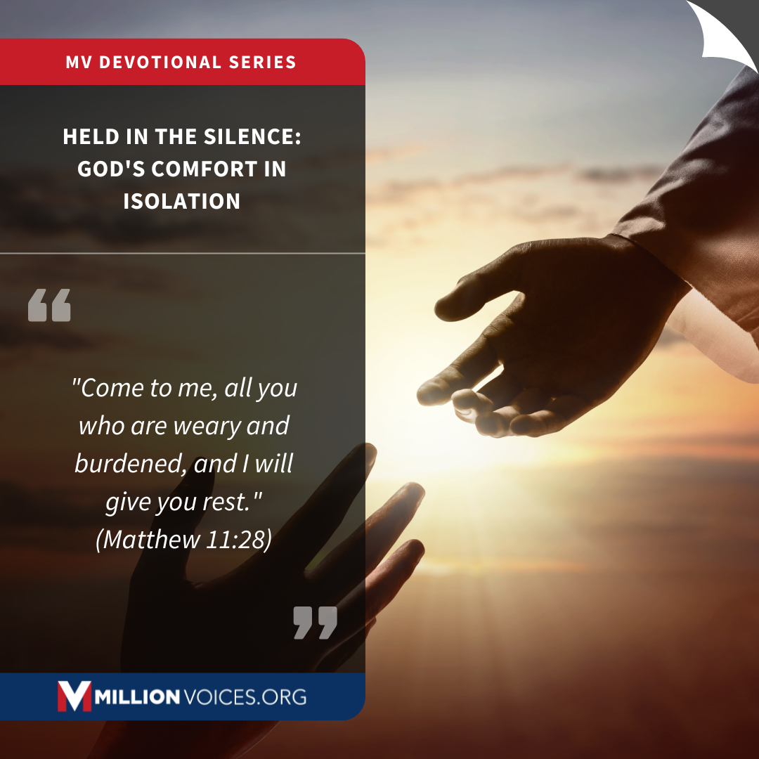 Held in the Silence: God’s Comfort in Isolation - Million Voices