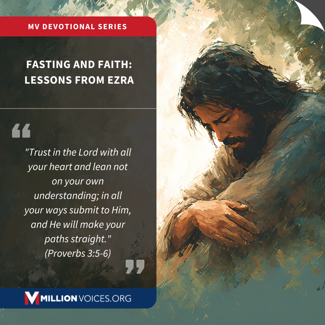 Fasting and Faith: Lessons from Ezra - Million Voices